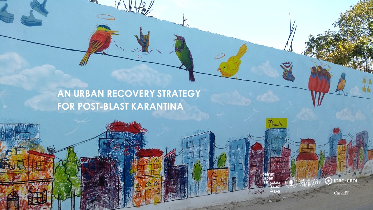 Beirut Urban Lab - An Urban Recovery Strategy for Post-Blast Karantina